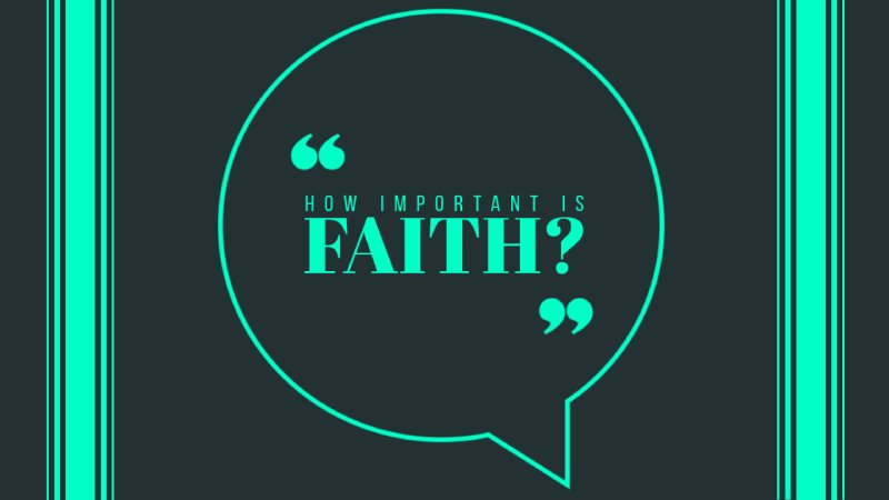 How Important Is Faith? | House On The Rock Family Church