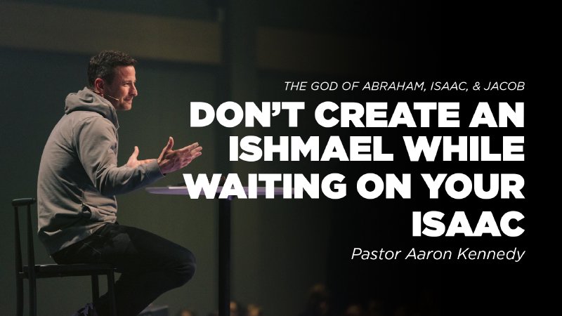 Don't Create An Ishmael While Waiting On Your Isaac | Opendoor Church