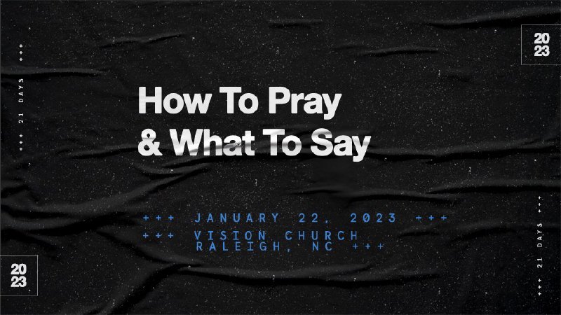 How To Pray & What To Say | Vision Church