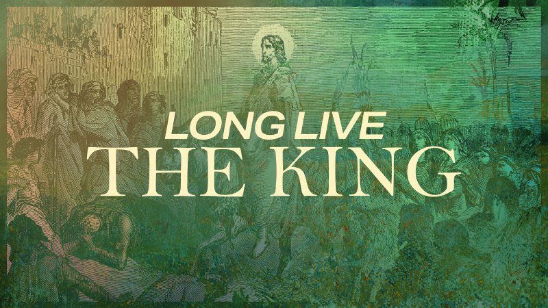 Long Live the King | North Cleveland Church of God