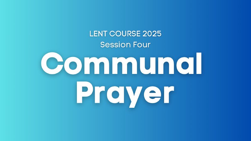 Session Four: Communal Prayer | fruitful