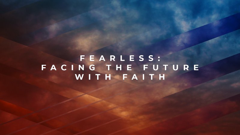 Fearless: Facing the Future with Faith | Venture Church Naples