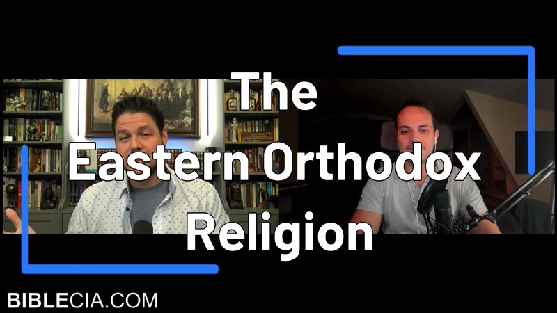 The Eastern Orthodox Religion | Biblecia.com