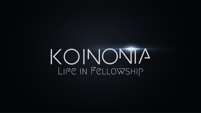 Koinonia: Life in Fellowship | Sun River Church