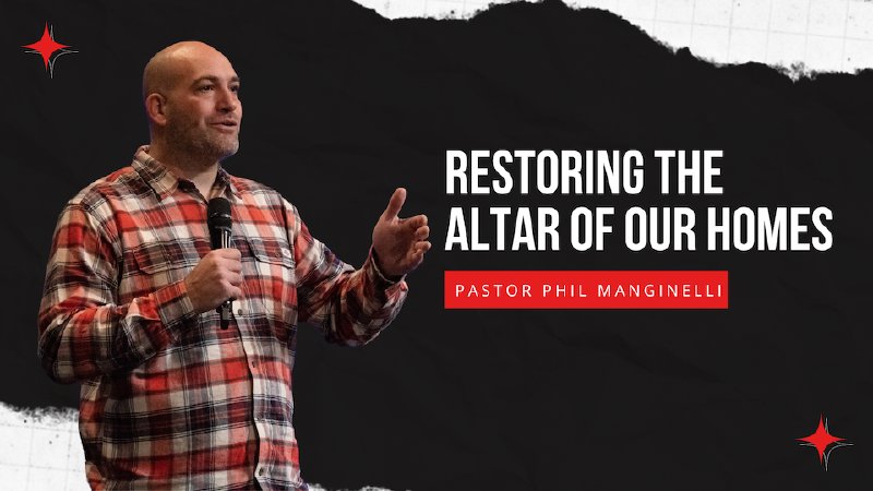 Restoring the Altar of Our Homes | Northwest Foursquare Church