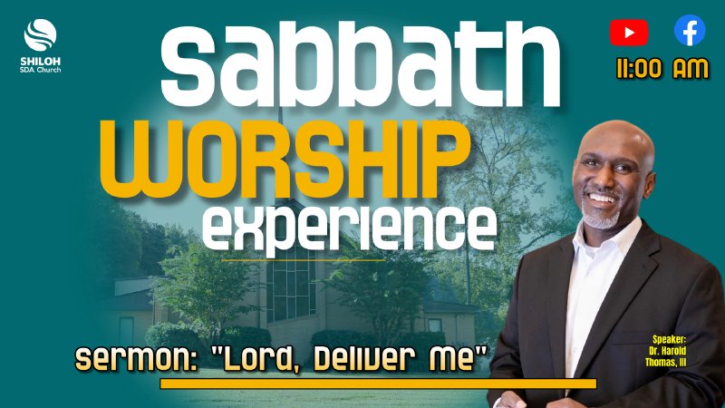 Shiloh SDA Church | “Lord, Deliver Me” | Pastor Harold Thomas III | 11 ...