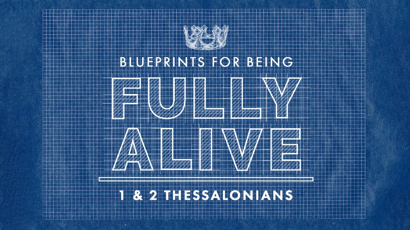 Blueprints For Being Fully Alive | Calvary Murrieta