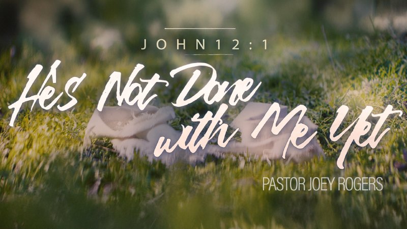 God's Not Done With You Yet - MONDAY | Pace Assembly Ministries