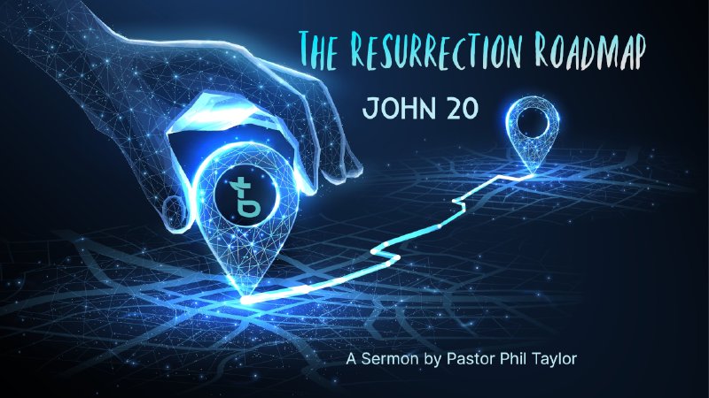 The Resurrection Roadmap | Batavia Baptist Temple