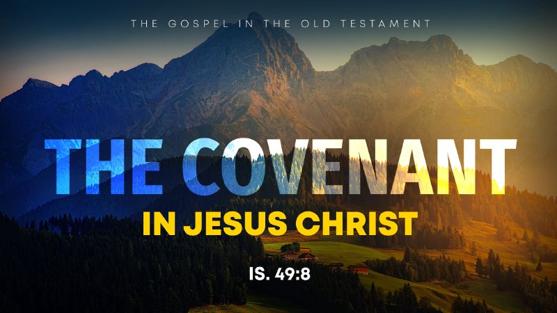 The Covenant in Jesus Christ | Word of Grace Bible Church