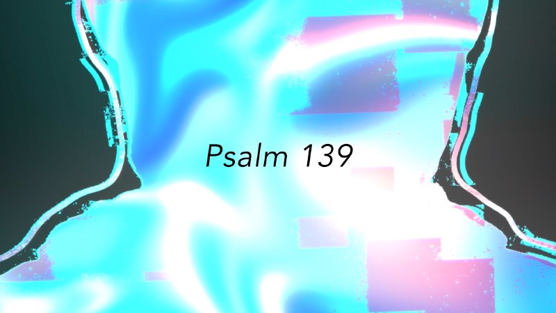 a prayer from Psalm 139 | Redwood Park Church