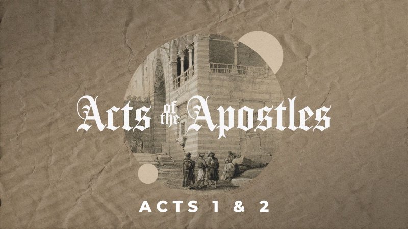 Acts Chapters 1 & 2 | Pastor Mark Kirk | The Way Media