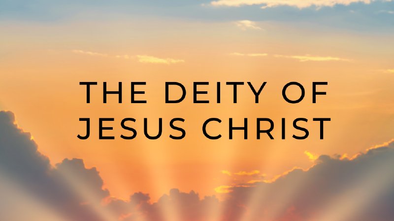 "The Deity of Jesus Christ" - | Grace Fellowship Church Chilliwack - BC