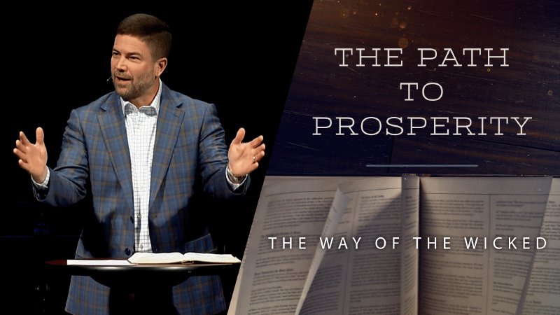 The Path to Prosperity - The Way of the Wicked | Calvary Baptist Church ...