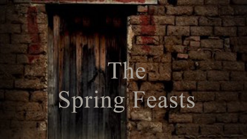 The Spring Feasts | The Arising Church
