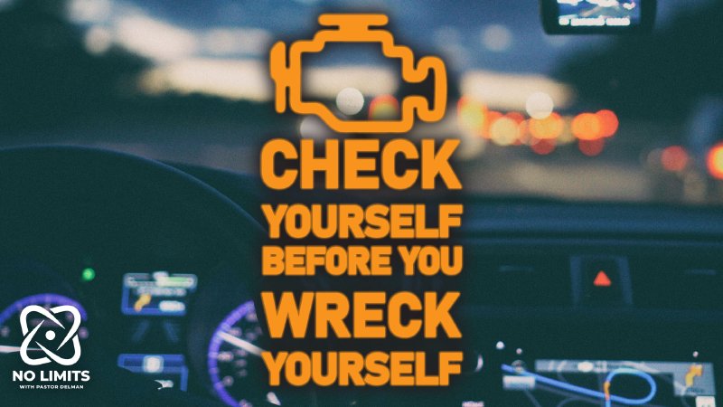 Check Yourself Before You Wreck Yourself | No Limits With Pastor Delman