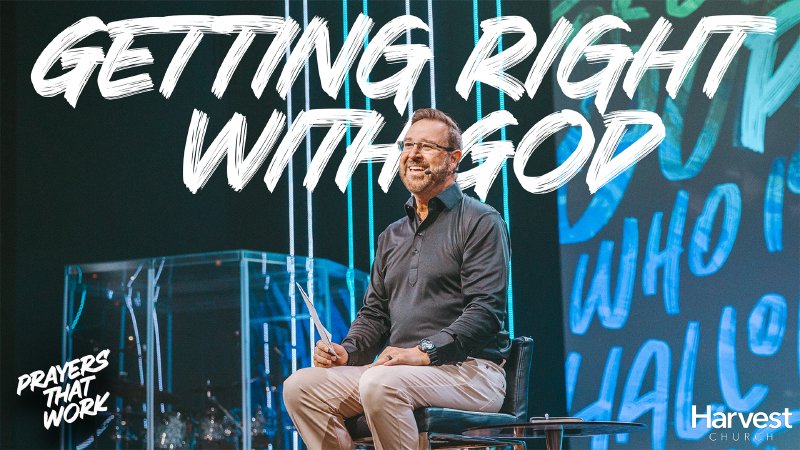 Getting Right With God | Harvest Church