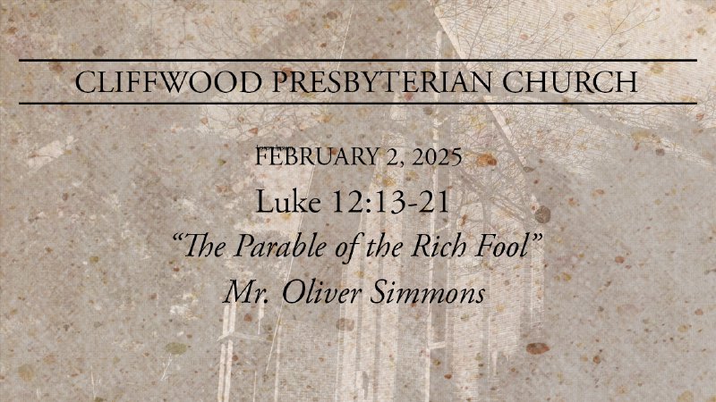 Luke 12:13-21 | The Parable of the Rich Fool | Cliffwood Presbyterian