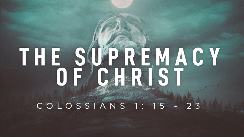 The Supremacy of Christ | Harvest Bible Chapel Barbados