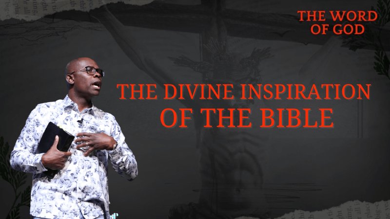 THE WORD OF GOD - THE DIVINE INSPIRATION OF THE BIBLE | Sozo Church