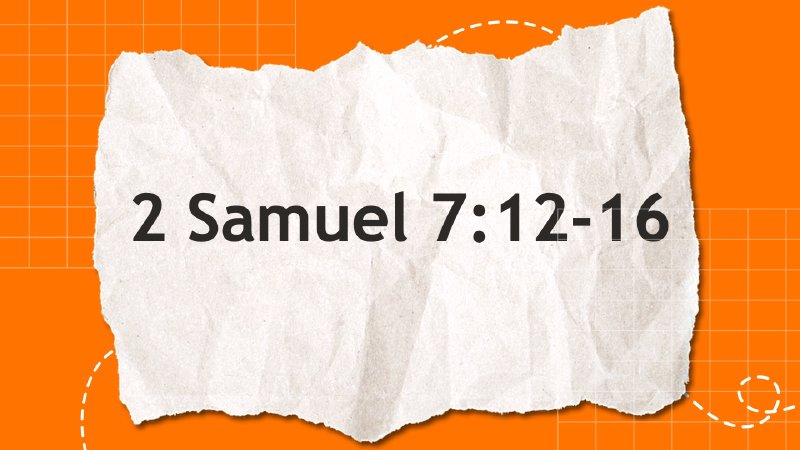 2 Samuel 7:12-16 - The Lineage of Christ - Rodney Cripps | University ...