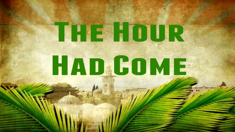 The Hour Had Come | Ridgeview Church Rockwall