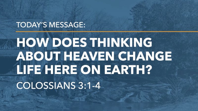 How Does Thinking About Heaven Change Life Here on Earth? | Canton ...