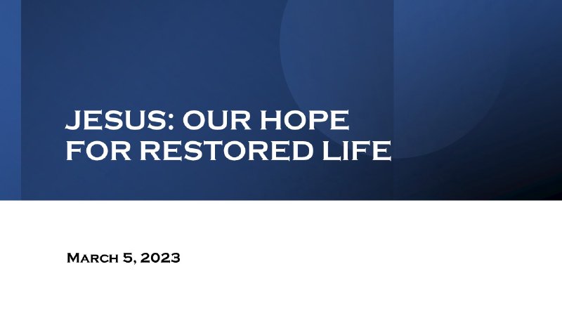 Jesus: Our Hope for Restored Life | Cocoa First Assembly