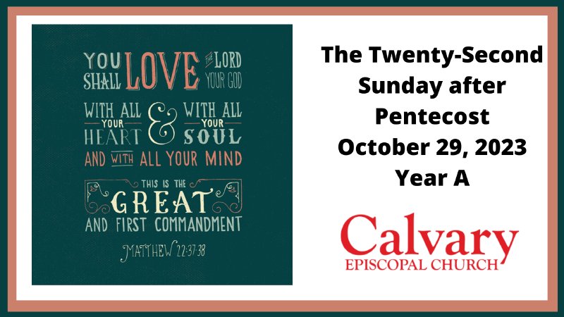 The Twenty Second Sunday after Pentecost October 29 2023 | Calvary Episcopal Church, Lombard