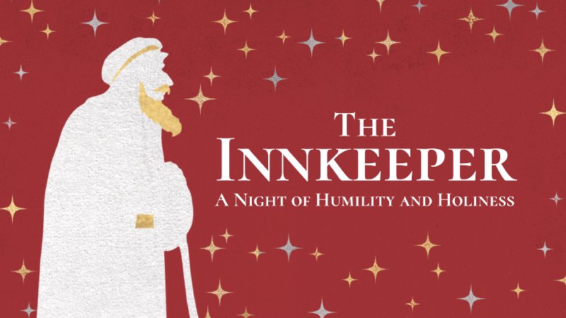 The Innkeeper, a Night of Humility and Holiness | Sanctuary | Northside ...