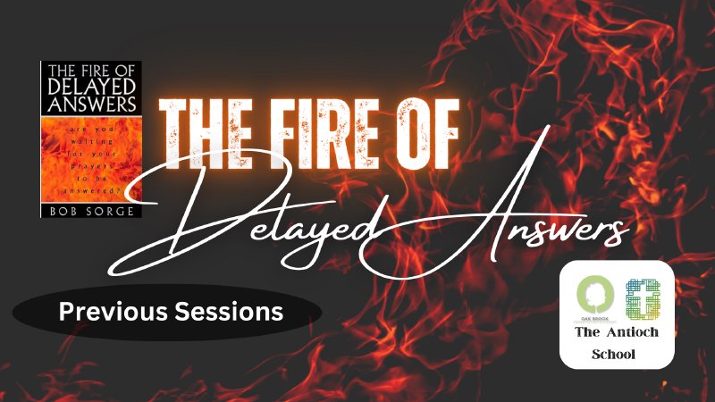 Session 7 - Fire of Delayed Answers | Cross Culture Church