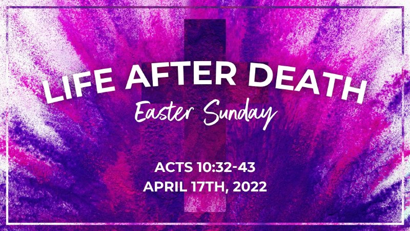Life After Death | Easter 2022 | Heartland Evangelical Free Church