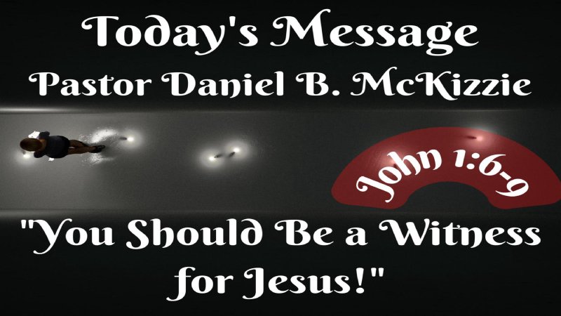 "You Should Be A Witness" | New Creation Baptist Church
