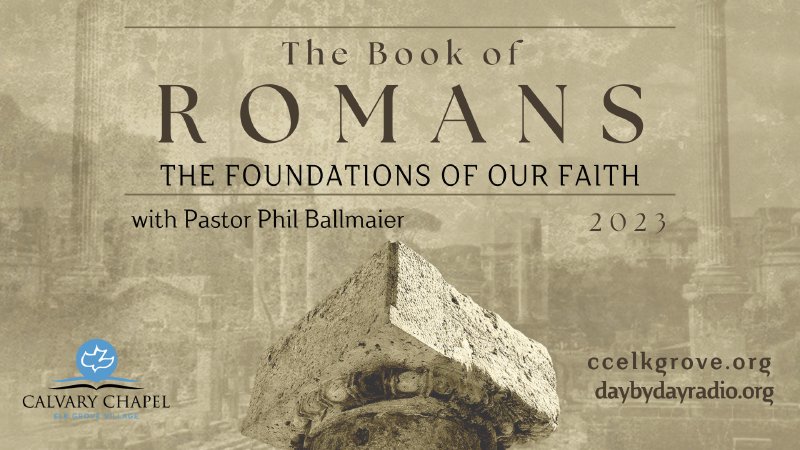 84. Romans 8:29-30 (Part 5) (4-23-25) | Final | Calvary Chapel Elk Grove
