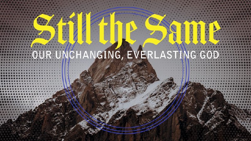 Still the Same - God Empowers Us for Change | Logansport Church