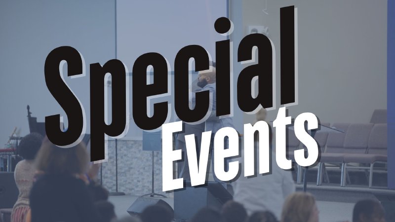 Special Events | Cornerstone Baptist Church