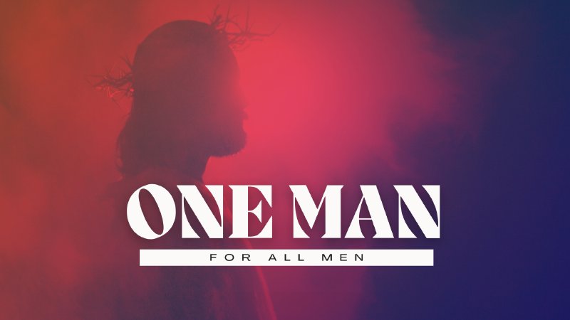 One Man for All Men | Word of Life Christian Center - DE