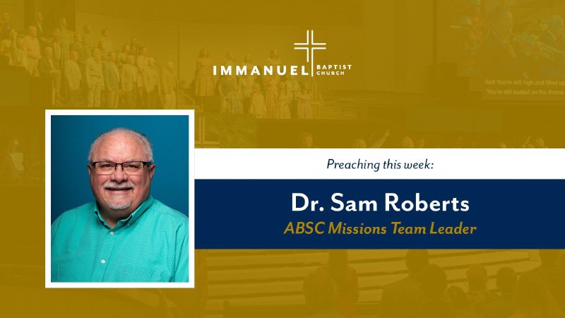 05-12-24 | Worthy of the Glory | Dr. Sam Roberts | Immanuel Baptist Church