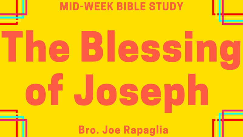 The Blessing of Joseph | Bethel United Pentecostal Church