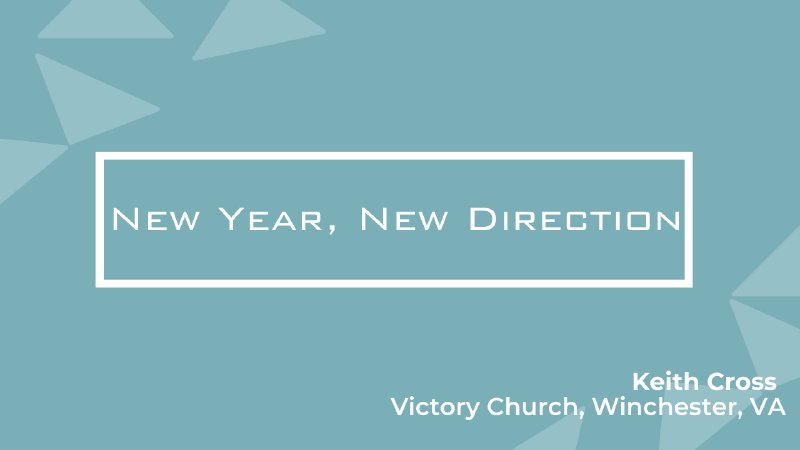 New Year, New Direction | VICTORY CHURCH-WINCHESTER