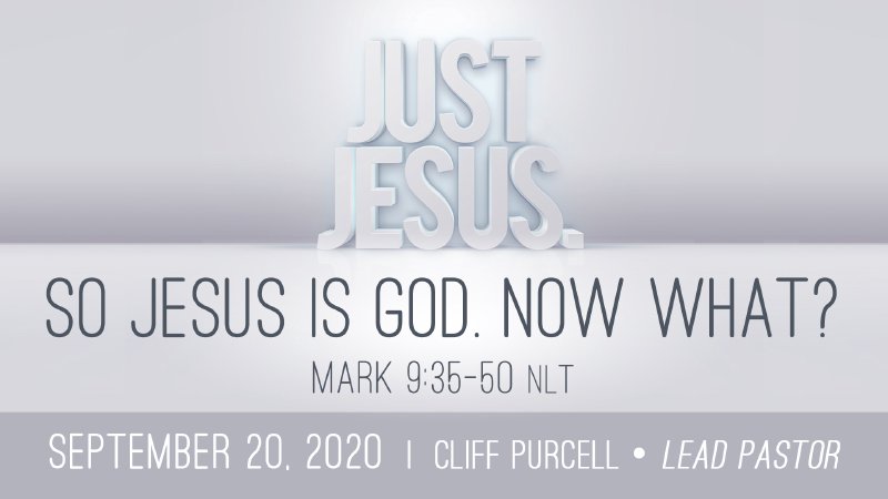 So Jesus is God. Now What? | Grandview Nazarene Church