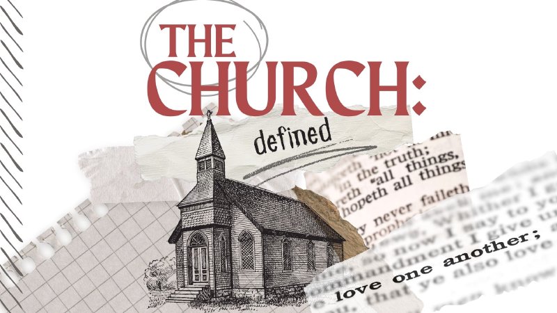 The Church Defined | Anna First Christian Church