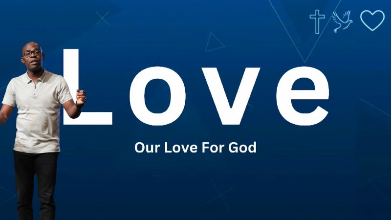 LOVE - OUR LOVE FOR GOD - THE THREE ESSENTIALS | Sozo Church