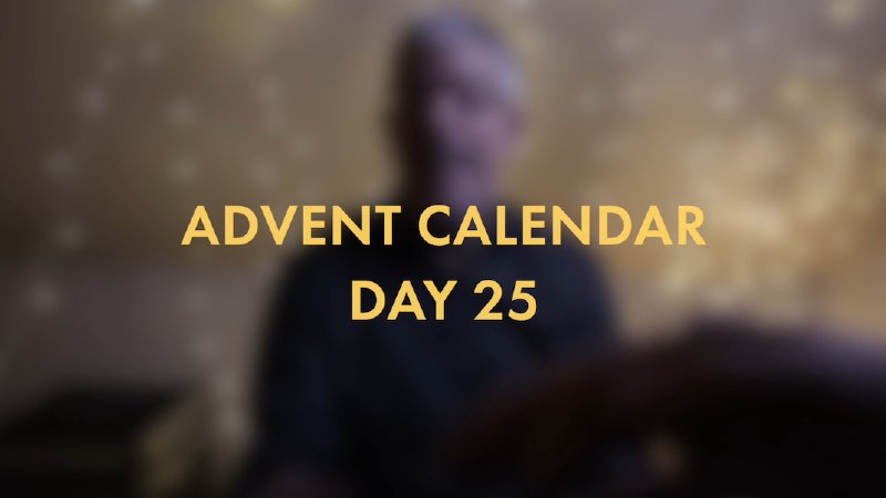 Advent Calendar - Day 25 | Everyday Church