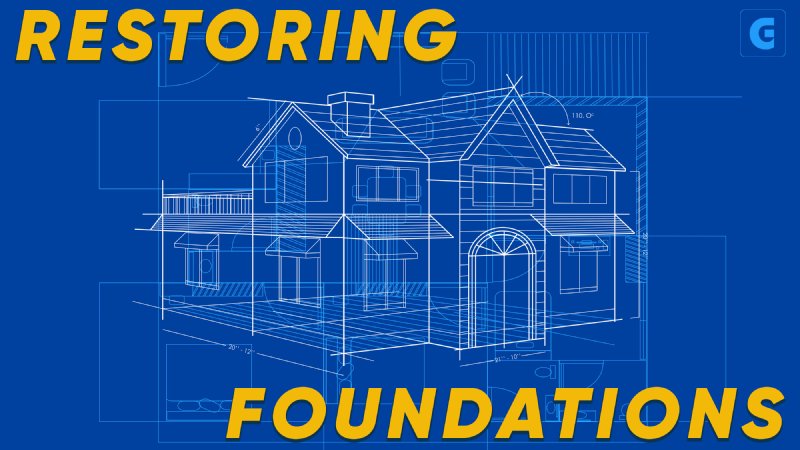 6. Restoring Foundations | Grace Church