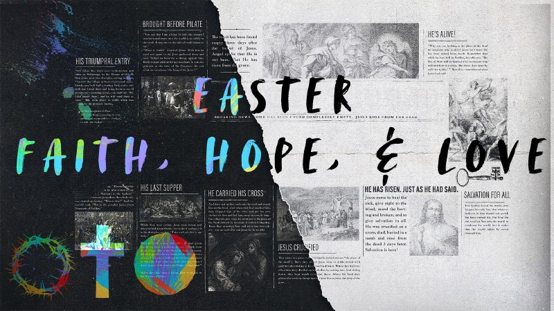 Easter | Faith, Hope, & Love | Christian City Fellowship