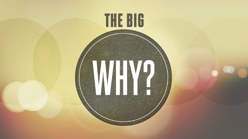 The Big Why | North Cleveland Church of God