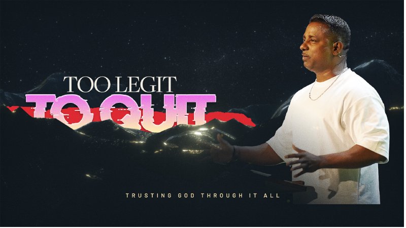 Too Legit To Quit | CJCLife Church