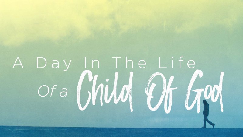 A DAY IN THE LIFE OF A CHILD OF GOD | Pastor Bo Turner | Real Life ...