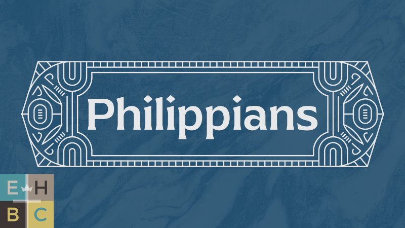 Philippians - "To Live is Christ" | Eastern Hills Baptist Church